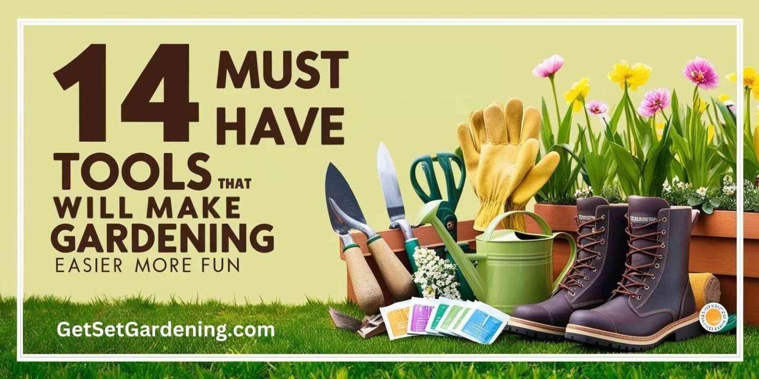 14 Must-Have Tools That Will Make Gardening Easy & Fun